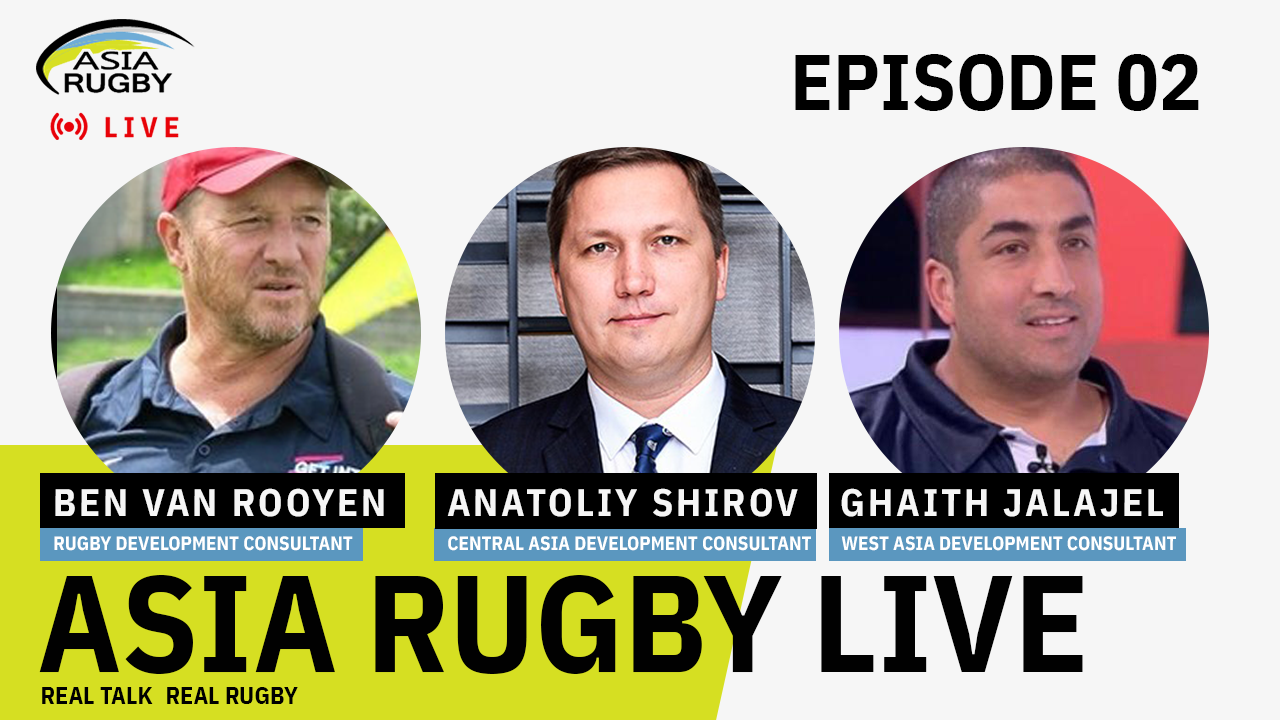 Asia Rugby Live : Episode 2 Growing the Game In Asia - Asia Rugby